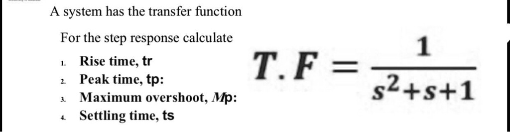 SOLVED: A system has the transfer function For the step response ...