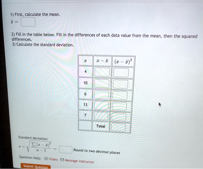 1) First, calculate the mean. x̅ = 2) Fill in the table below. Fill in the differences of each ...