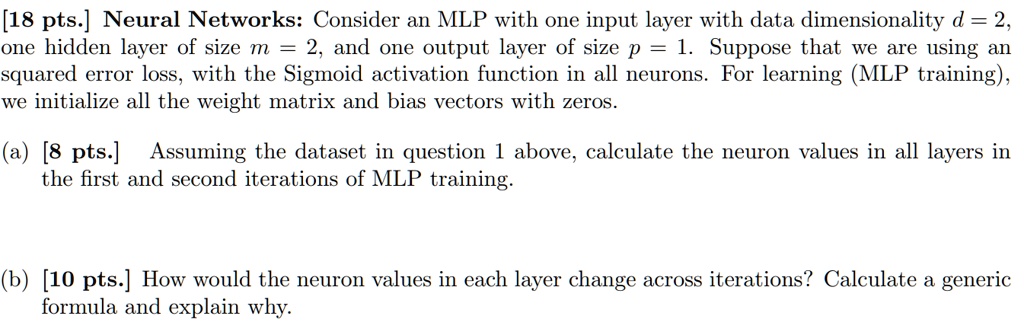SOLVED: Neural Networks: Consider an MLP with one input layer with data dimensionality d = 2 ...