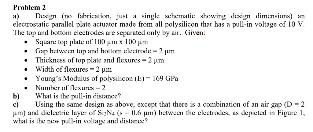 SOLVED: Problem 2 a) Design (no fabrication, just a single schematic showing design dimensions ...