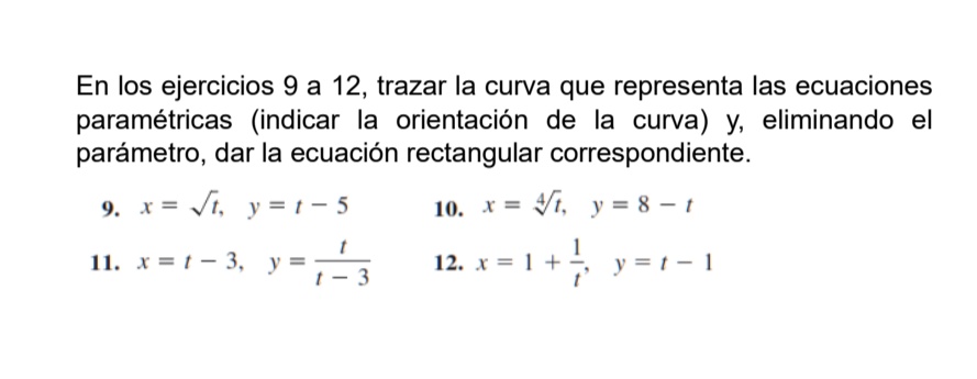 En los ejercicios 9 a 12, trazar la curva que representa las ecuaciones ...