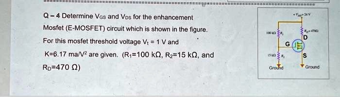 SOLVED: Texts: Power Electronics Q-4 Determine Vcs and Vos for the enhancement MOSFET (E-MOSFET ...