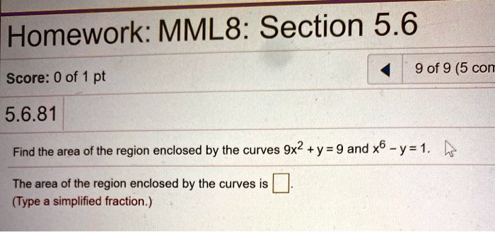 SOLVED: Homework: MML8: Section 5.6 Score: 0 of 1 pt 9 of 9 (5 con 5.6.81 Find the area of the ...
