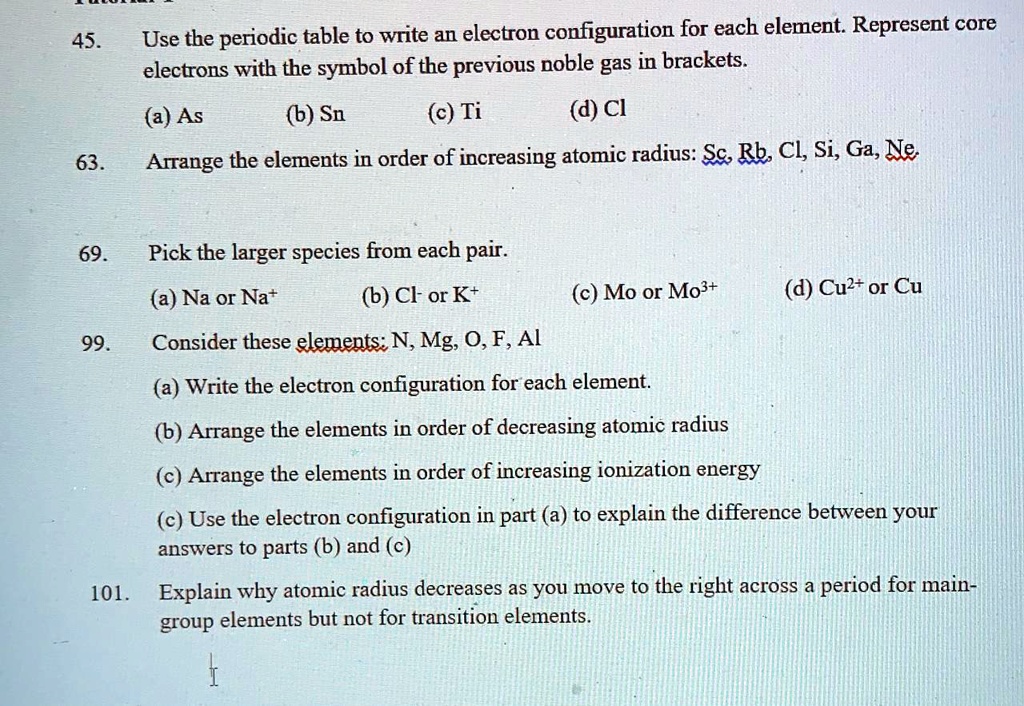 SOLVED: 45. Use the 'periodic table to write an electron configuration for each element ...