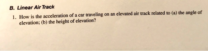 SOLVED: B. Linear Air Track How is the acceleration of a car traveling ...