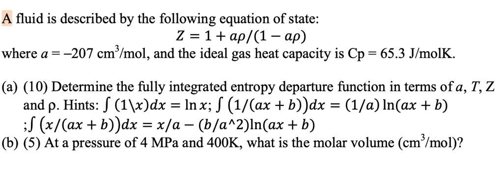 A fluid is described by the following equation of state: Z = 1 + (α p ...