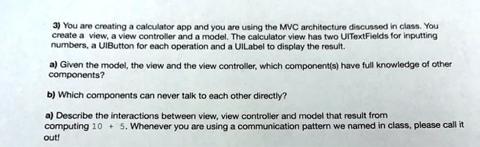 Solved Create A View A View Controller And A Model The Calculator View Has Two Uitextfields