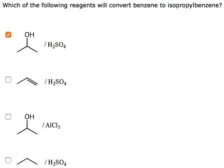 SOLVED: Which of the following reagents will convert benzene to ...