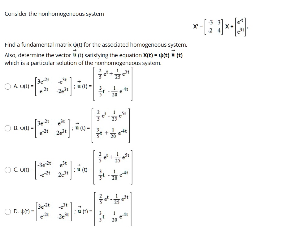 SOLVED: Consider the nonhomogeneous system: x - HxI Find a fundamental ...