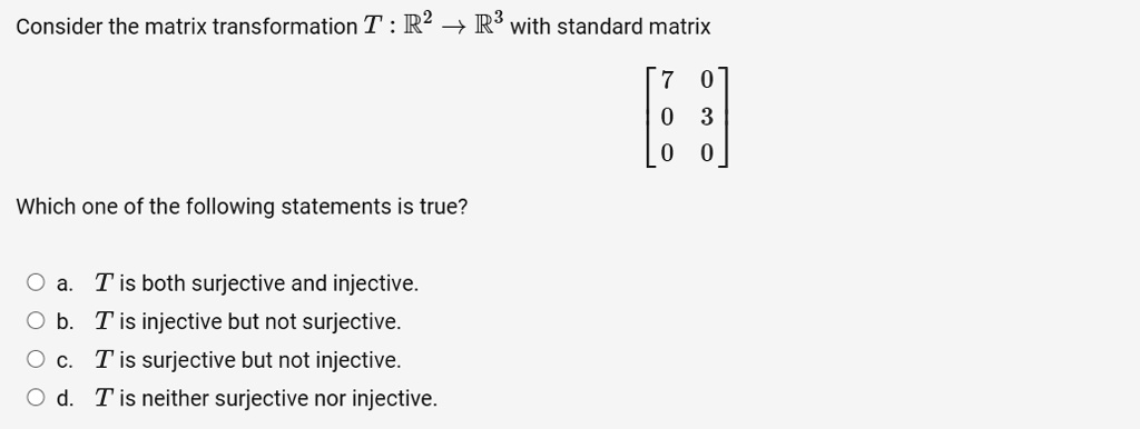 consider the matrix transformation t r2 4 r with standard matrix which ...
