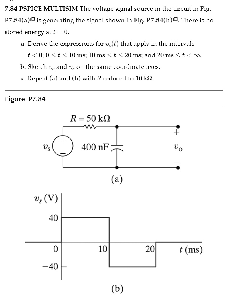SOLVED: 7.84 PSPICE MULTISIM The voltage signal source in the circuit in Fig. P7.84(a) 只is ...
