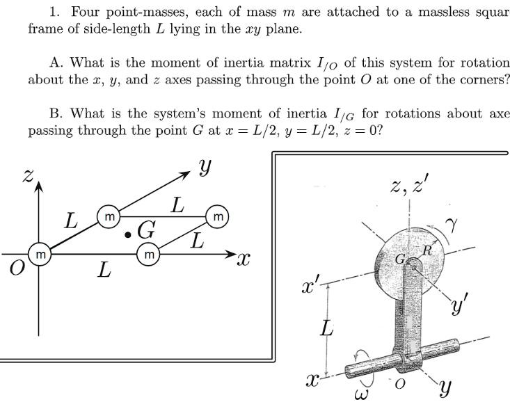 1. Four point-masses, each of mass m are attached to a massless square ...