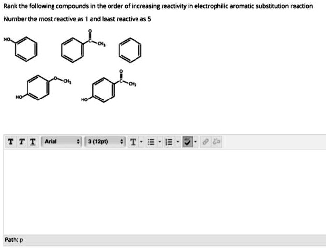 Solved Rank The Following Compounds In The Order Of Increasing Reactivity In Electrophilic