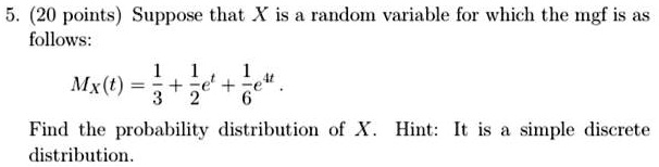 5 20 points suppose that x is a random variable for which the mgf is as ...