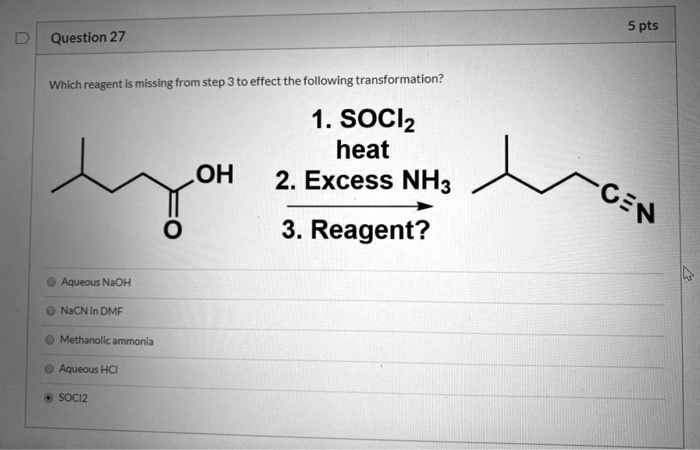 SOLVED: 5 pts Question 27 Which reagent is missing from step to effect ...