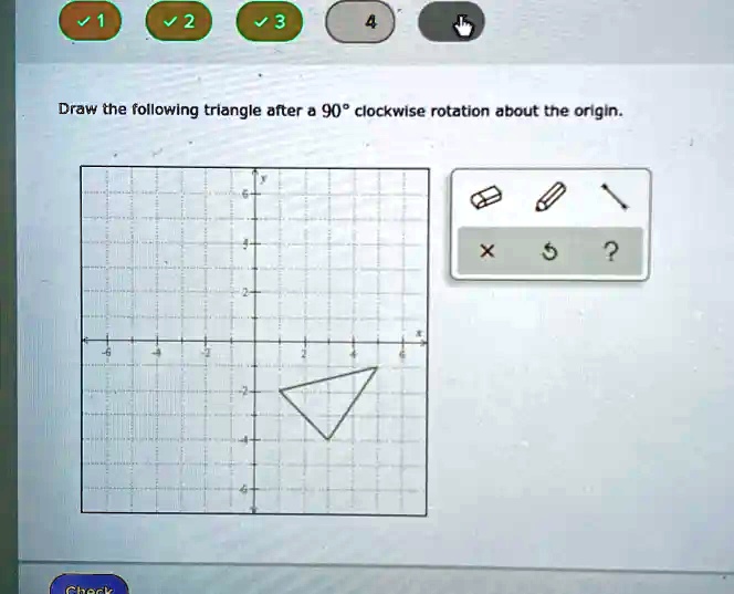 SOLVED: Draw the following triangle after 90" clockwise rotation about tne origin X Aind