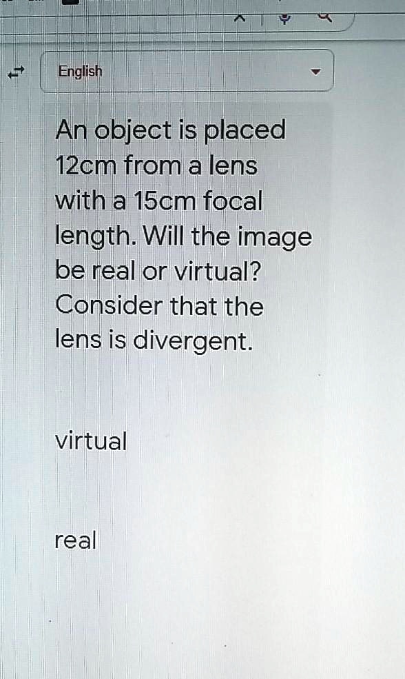 SOLVED: English An object is placed 12cm from a lens with la 15cm focal ...