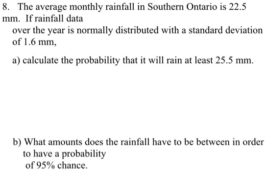 the average monthly rainfall in southern ontario is 225 mm if rainfall ...