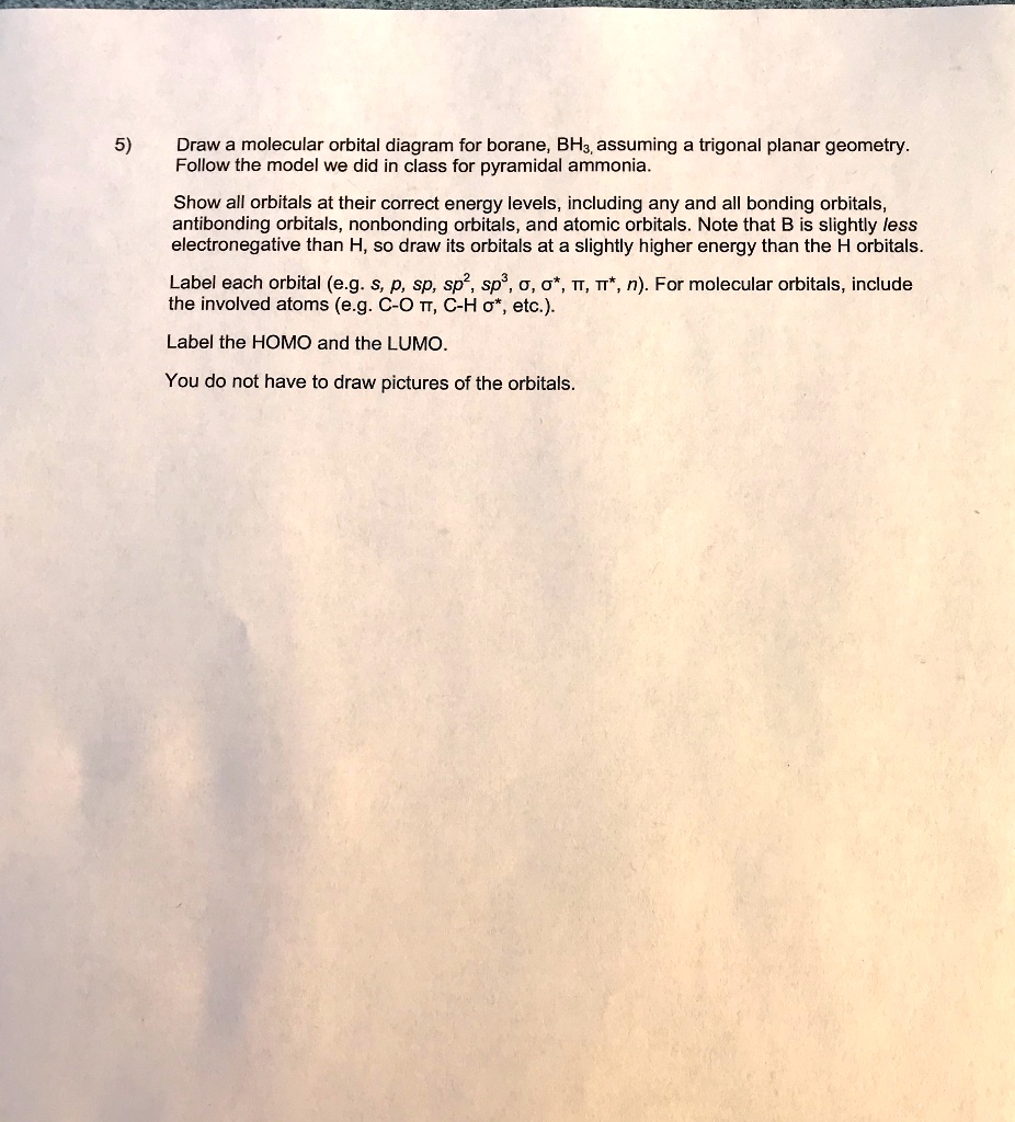 SOLVED: Draw a molecular orbital diagram for borane, BH3, assuming a ...