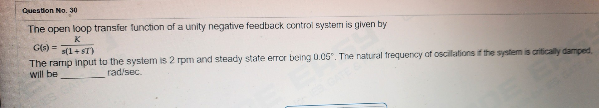 Question No 30 The Open Loop Transfer Function Of A Unity Negative Feedback Control System Is 