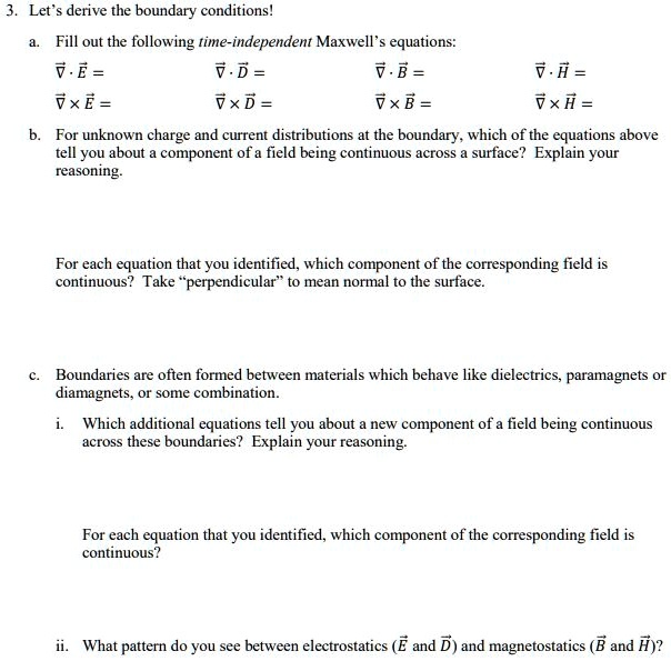 SOLVED: Let's derive the boundary conditions! a. Fill out the following time-independent Maxwell ...