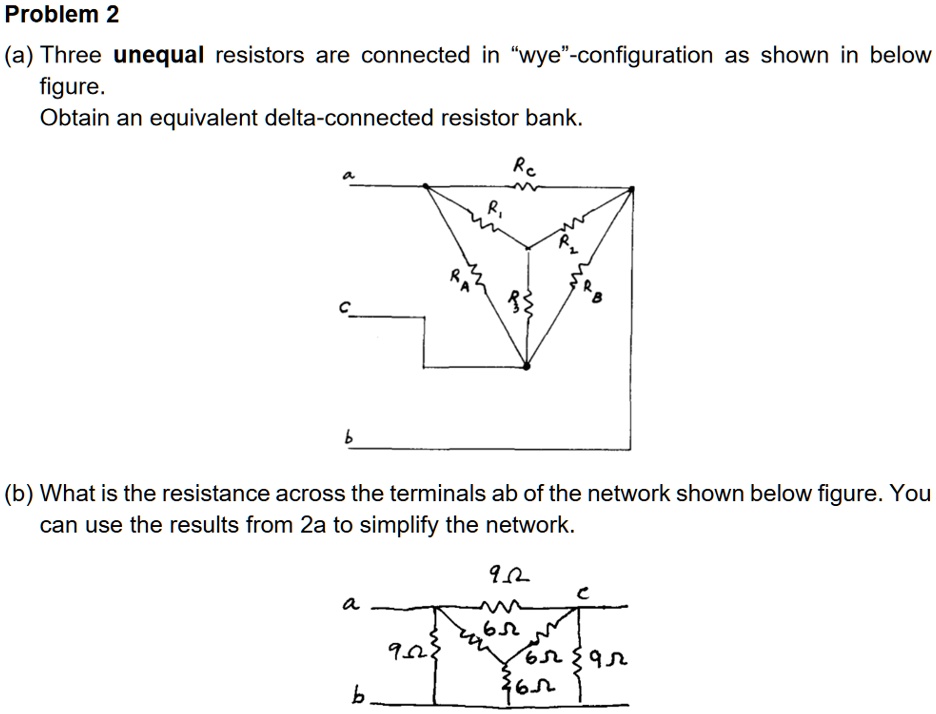 Problem 2 (a) Three unequal resistors are connected in "wye"-configuration as shown in below ...