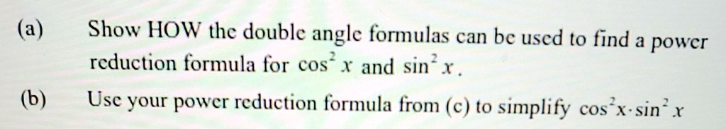 SOLVED: Show how the double angle formulas can be used to find a power ...
