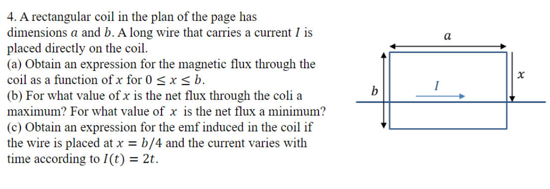 4. A rectangular coil in the plan of the page has dimensions a and b. A ...