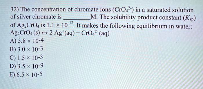 SOLVED: The concentration of chromate ions (CrO4Â²â ») in a saturated ...