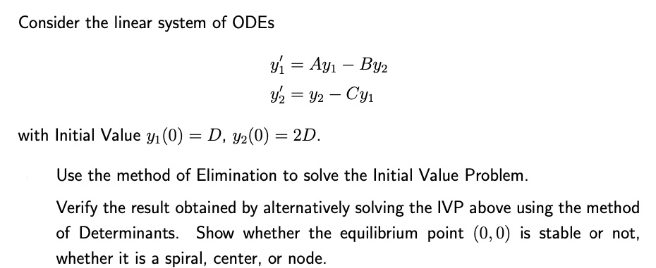 Solved Consider The Linear System Of Odes Y1 Ay1 Byz Y2 Yz Cy1 With Initial Value 91 0