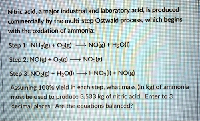 Nitric acid, a major industrial and laboratory acid, is produced ...