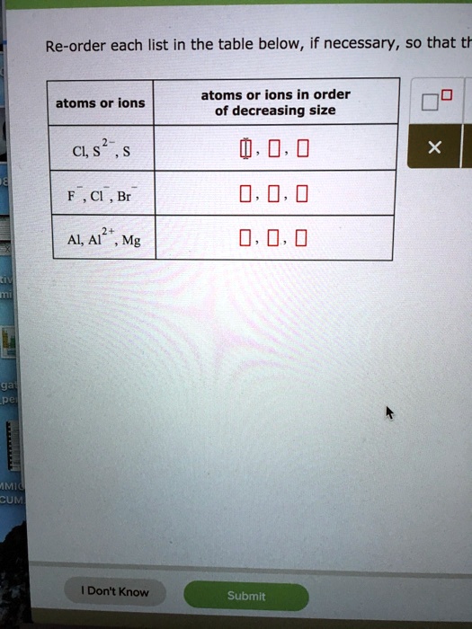 SOLVED: Re-order each list in the table below, if necessary, so that atoms or ions in order of ...