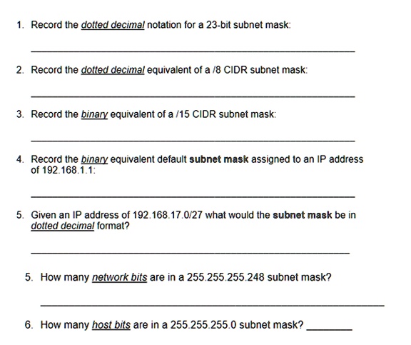 Record the dotted decimal notation for a 23-bit subnet mask: Record the dotted decimal ...