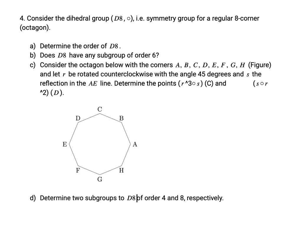 4 consider the dihedral group d8 0 ie symmetry group for a regular 8 ...