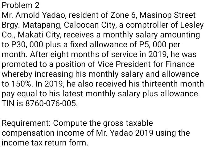 SOLVED: Problem 2 Mr Arnold Yadao, resident of Zone 6, Masinop Street Brgy. Matapang, Caloocan ...