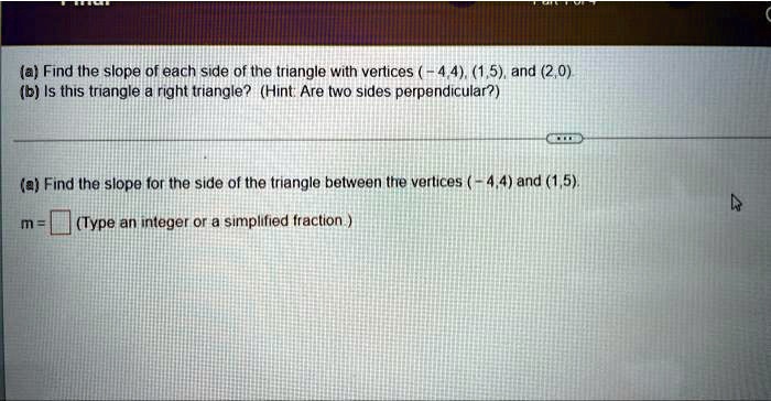 SOLVED: Find the slope of each side of the triangle with vertices (4, 1 ...