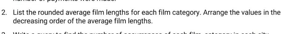 2. List the rounded average film lengths for each film category ...