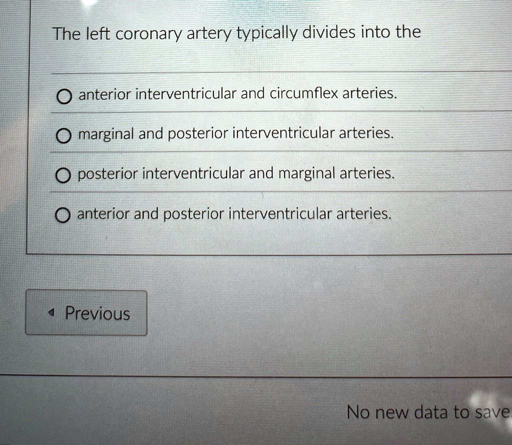 [GET ANSWER] the left coronary artery typically divides into the ...