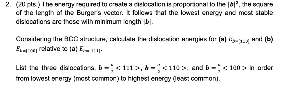 SOLVED: The energy required to create a dislocation is proportional to ...