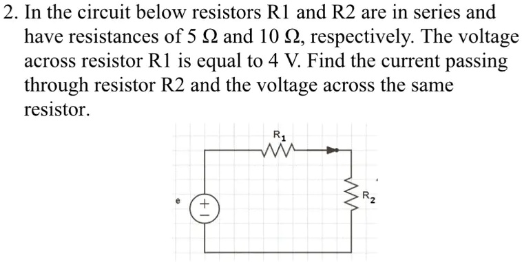 2 in the circuit below resistors rl and r2 are in series and have ...