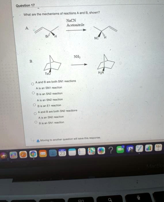 SOLVED: Question 17 What are tho mechanisms of reactions and shown? NaCN Acetonitrile Aand both ...