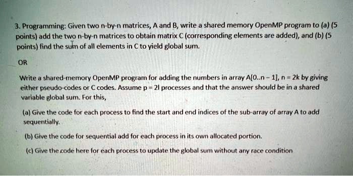 Solved 3 Programming Given Two N By N Matrices A And B Write A Shared Memory Openmp Program