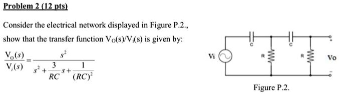 SOLVED: Problem 2 (42 pts) Consider the electrical network displayed in ... SOLVED: Problem 2 (42 pts) Consider the electrical network displayed in ...