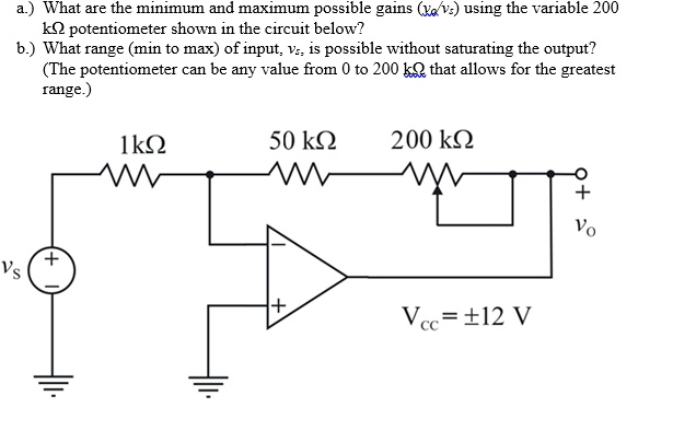 a.) What are the minimum and maximum possible gains (Vo/Vs) using the ...