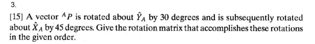 3 15 a vector a p is rotated about ya by 30 degrees and is subsequently ...