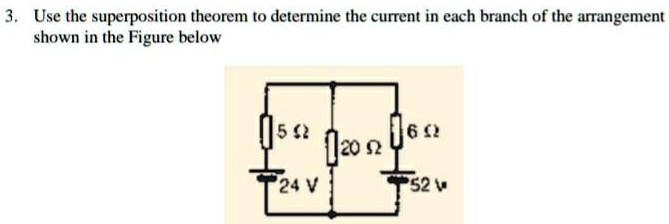3 Use The Superposition Theorem To Determine The Current In Each