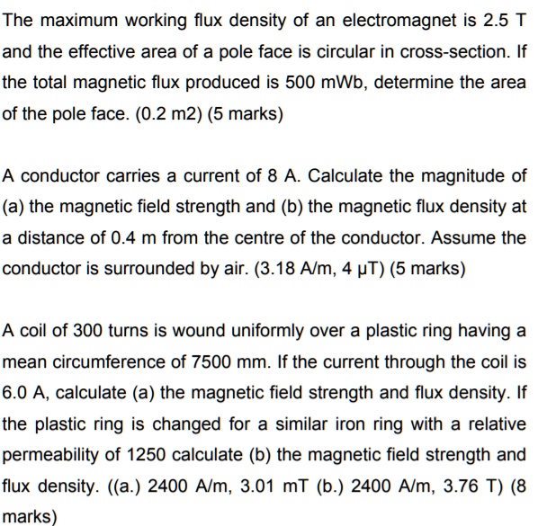 The maximum working flux density of an electromagnet is 2.5 T and the ...