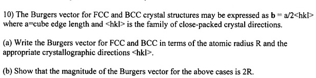 SOLVED: 10) The Burgers vector for FCC and BCC crystal structures may ...