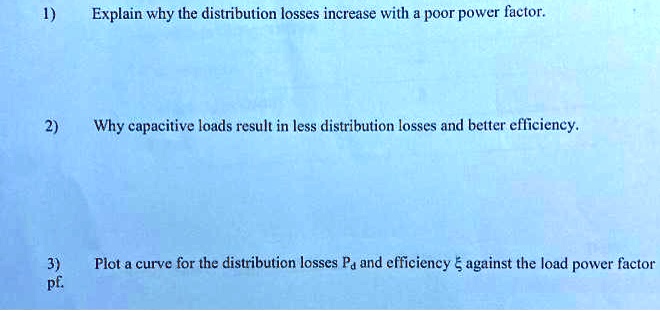 SOLVED: 1) Explain why the distribution losses increase with a poor ...