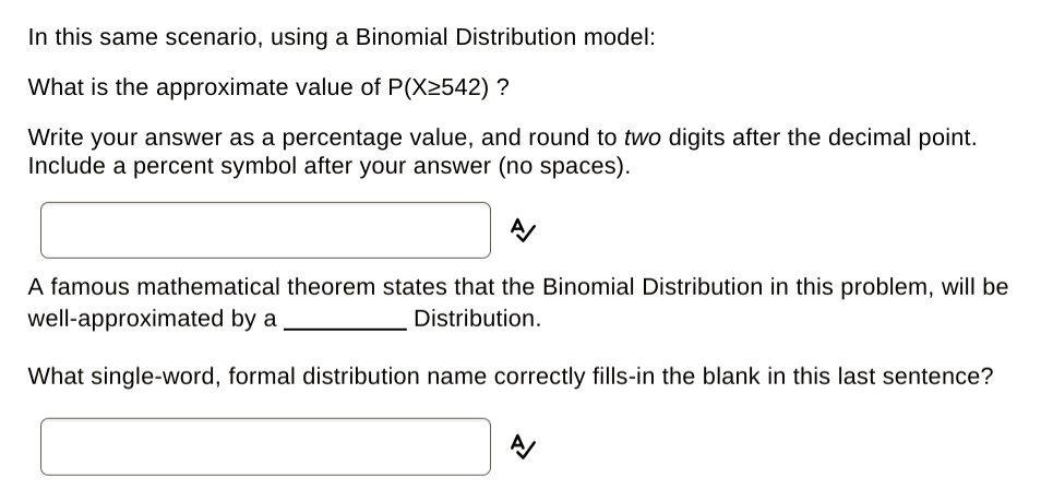 SOLVED: In this same scenario, using a Binomial Distribution model: What is the approximate ...